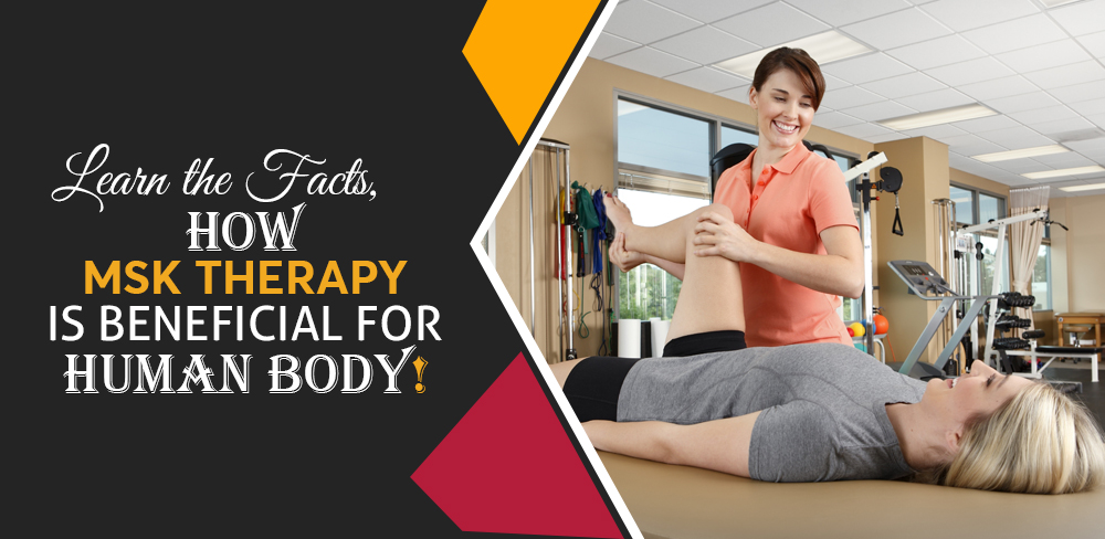 How MSK Therapy is Beneficial for Human Body
